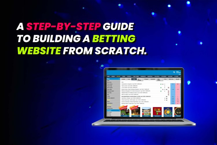 A Step-by-Step Guide to Building a Betting Website from Scratch ...