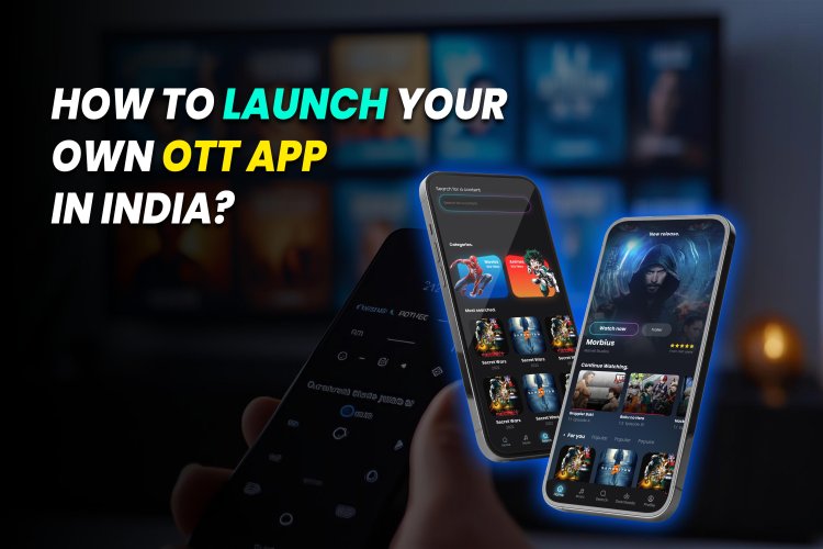 How to Launch your own OTT App in India? - Mobile app development ...
